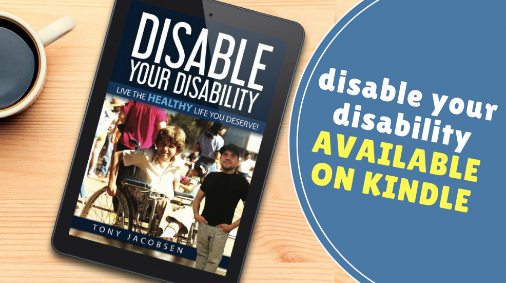Kindle Version of Disable Your Disability Book is NOW AVAILABLE ...